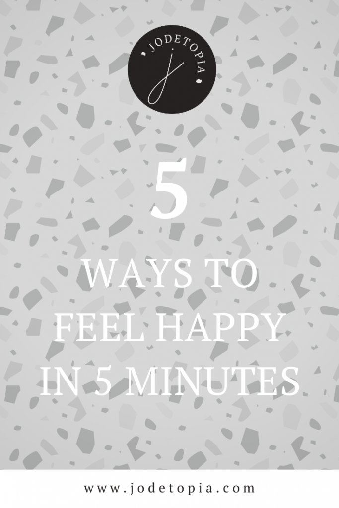 5 Ways to Feel Happy in 5 Minutes