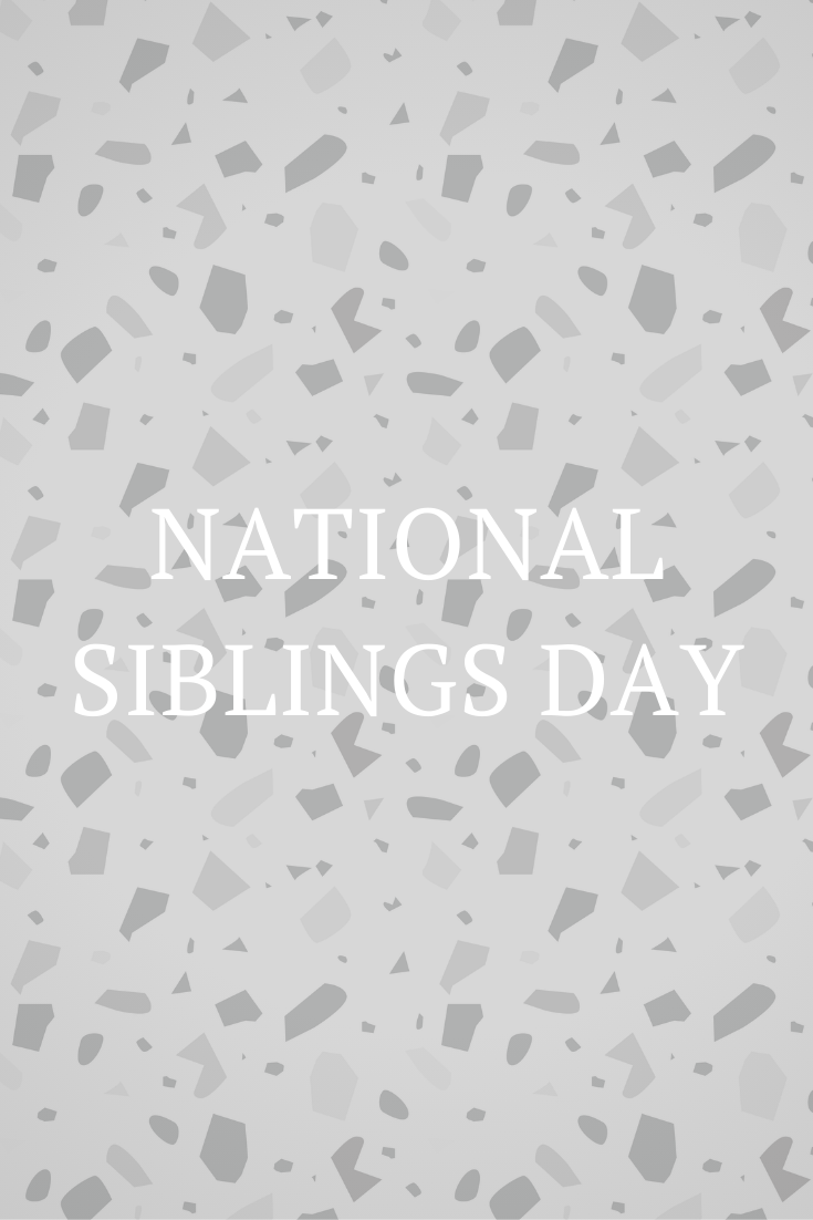National Siblings Day – 10 Thank You’s to my Sister