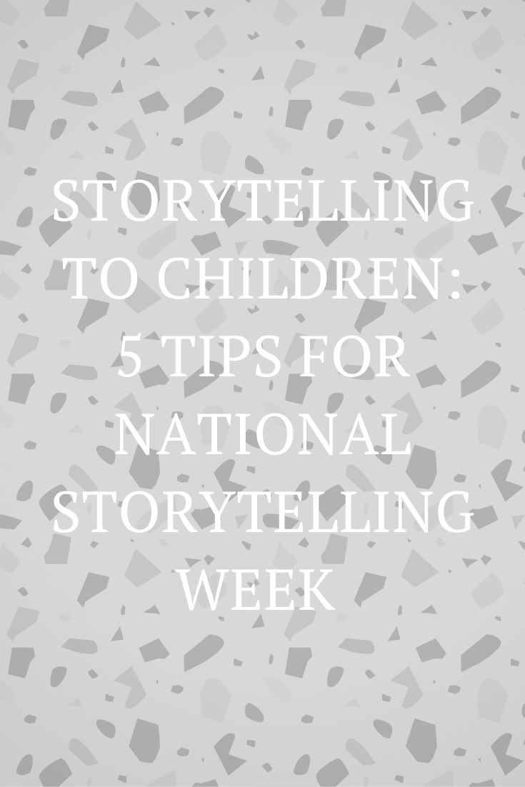Storytelling to Children: 5 Tips for National Storytelling Week