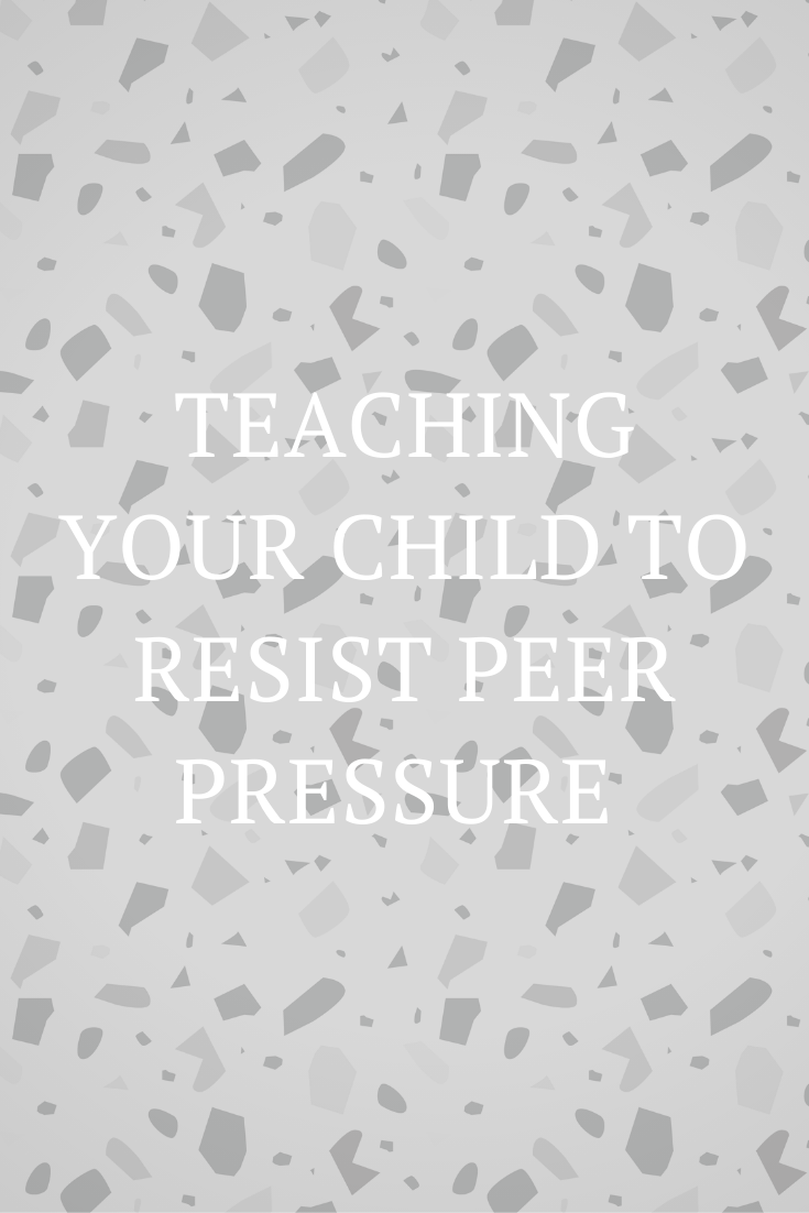 Teaching Your Child to Resist Peer Pressure
