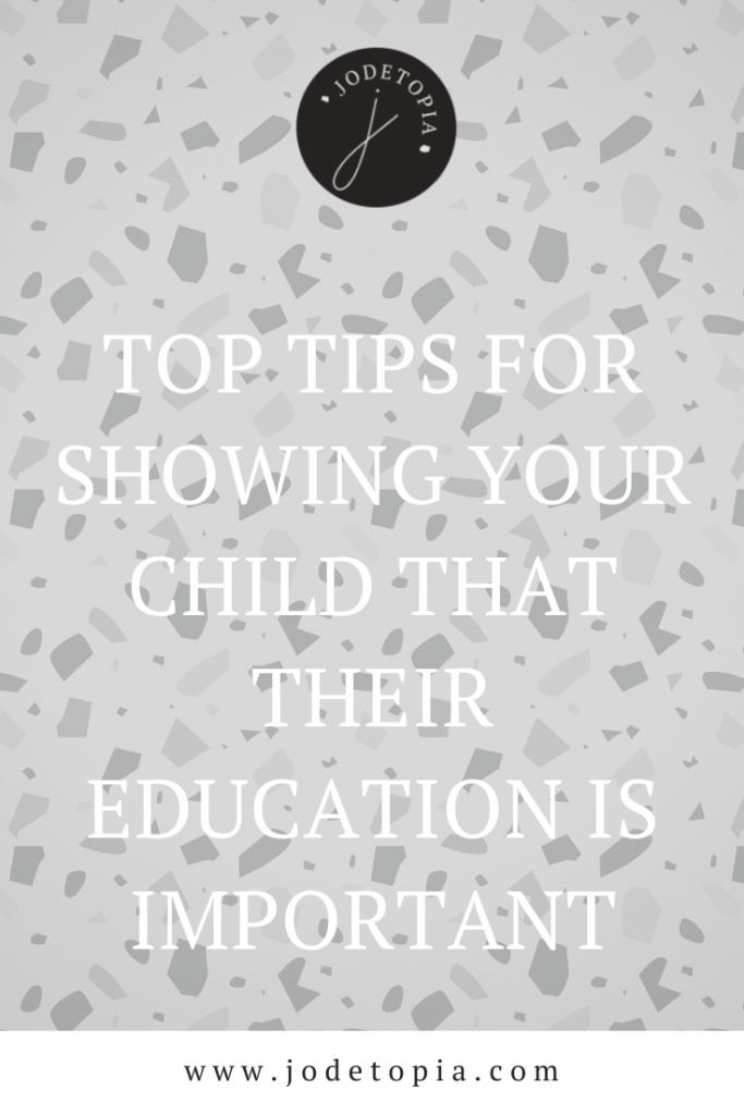 Top Tips for Showing Your Child that their Education is Important